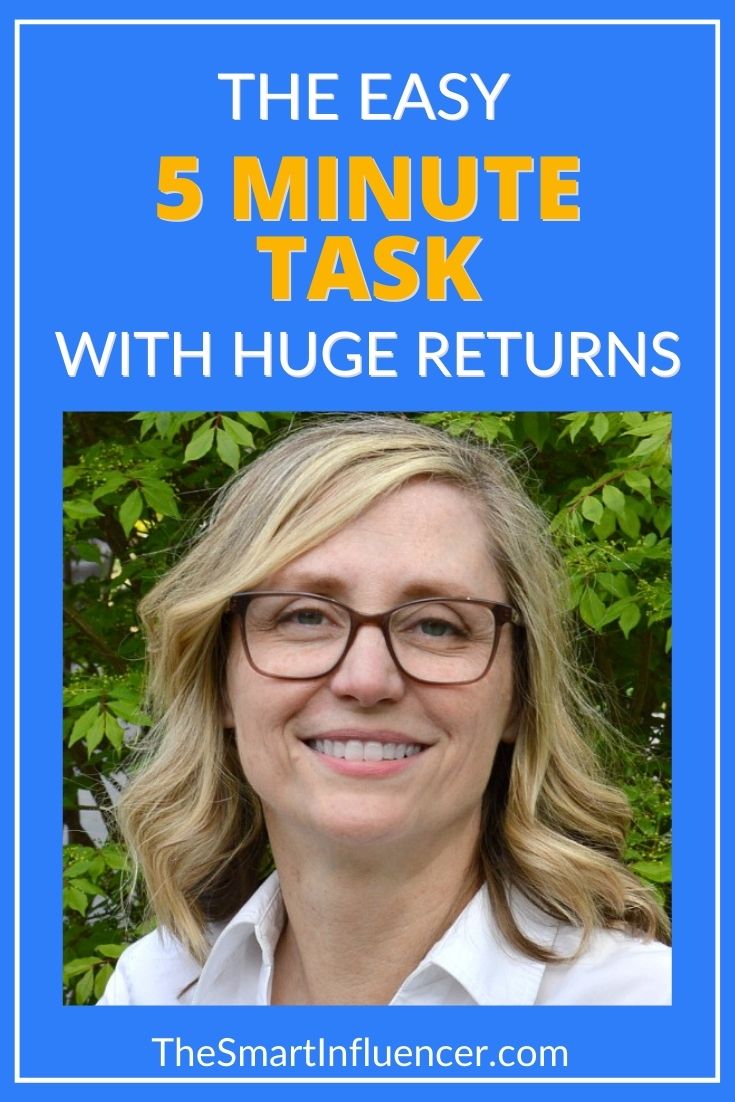 The 5 Minute Task That has Huge Returns - The Smart Influencer
