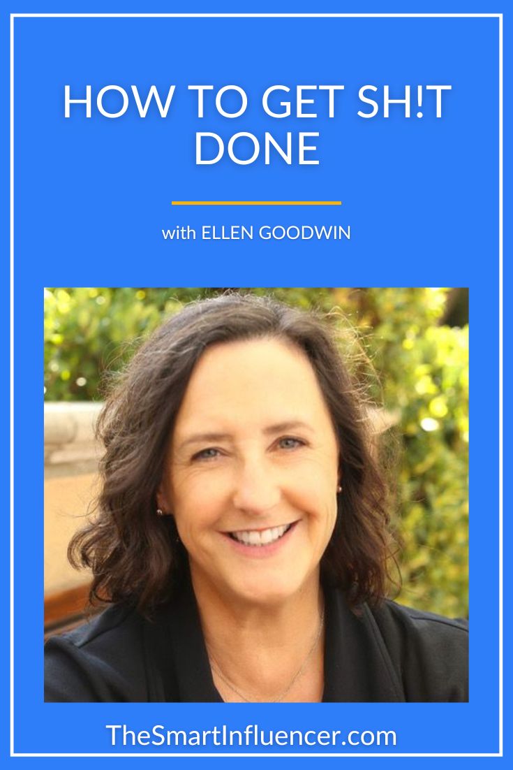 How to Get Sh!t Done - The Smart Influencer