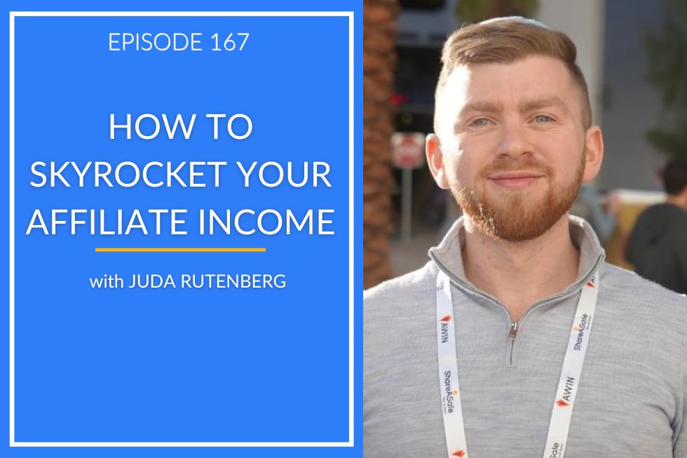E167: How to Skyrocket Your Affiliate Income - The Smart Influencer