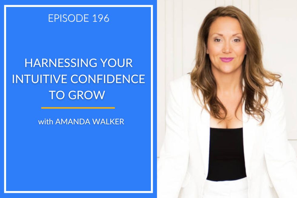 E196: Harnessing Your Intuitive Confidence to Grow - The Smart Influencer
